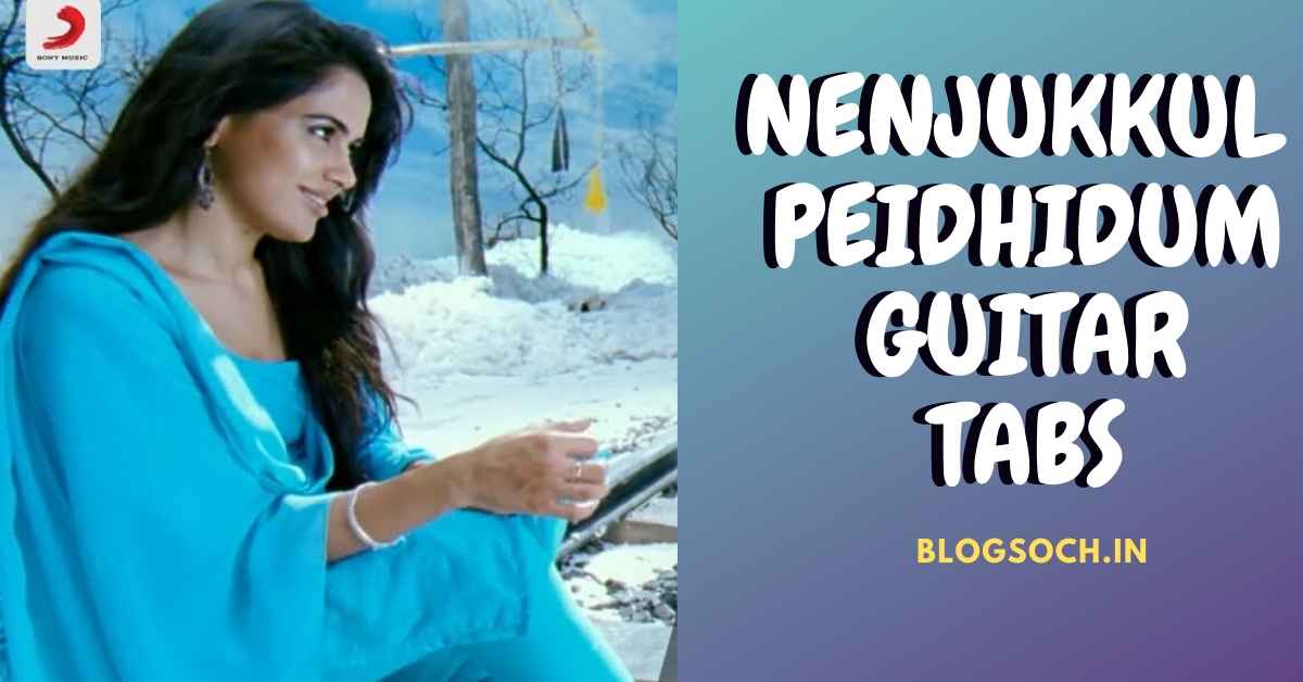 Nenjukkul Peidhidum Guitar Tabs Varanam Aayiram Blogsoch
