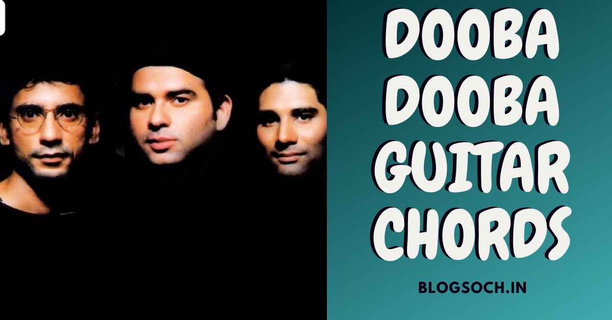 Dooba Dooba Guitar Chords Full Song Chords - Blogsoch