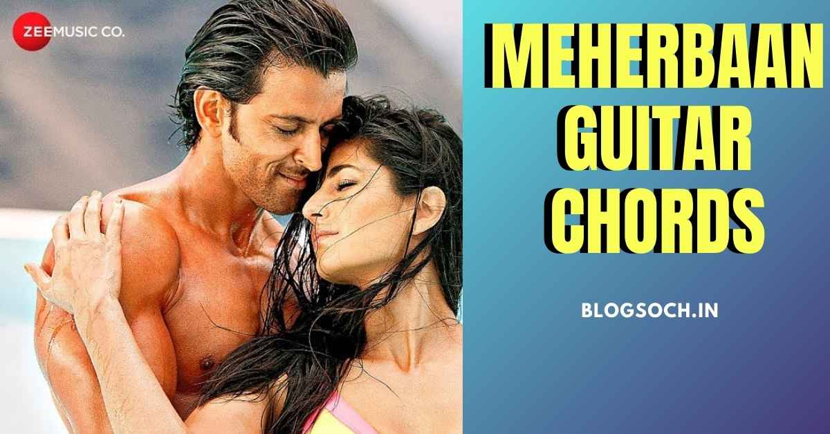 Meherbaan Guitar Chords Full Song Chords Aug 2020